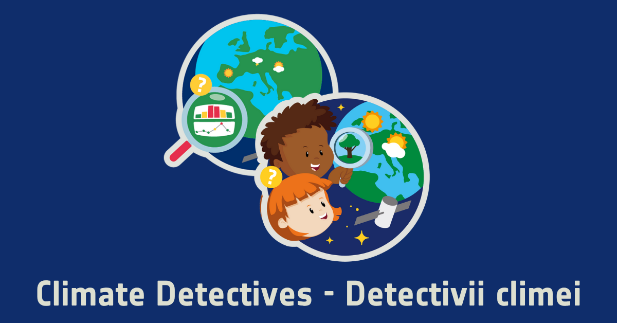 Climate detectives/ Detectivii Climei – ESERO Romania
